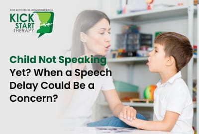 Speech Delay: A Parent's Journey & Tips | KickStart Therapy